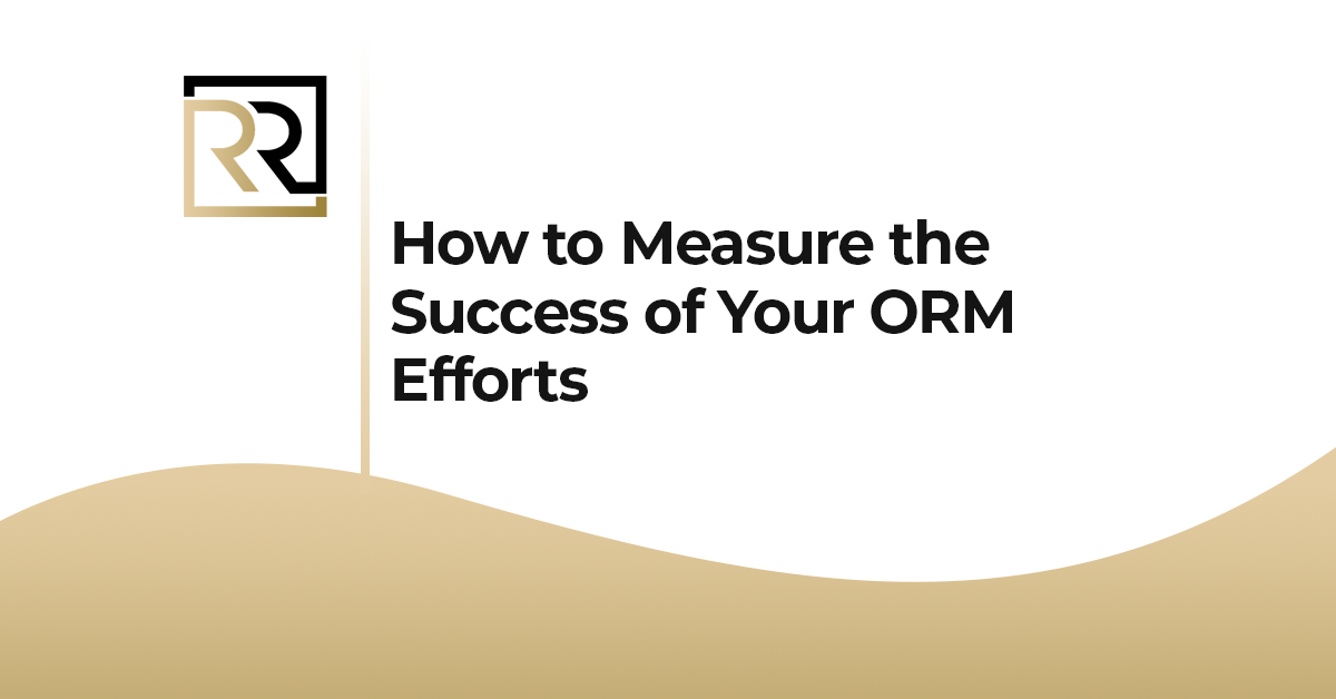 Success of Your ORM Efforts - Personal Reputation Management